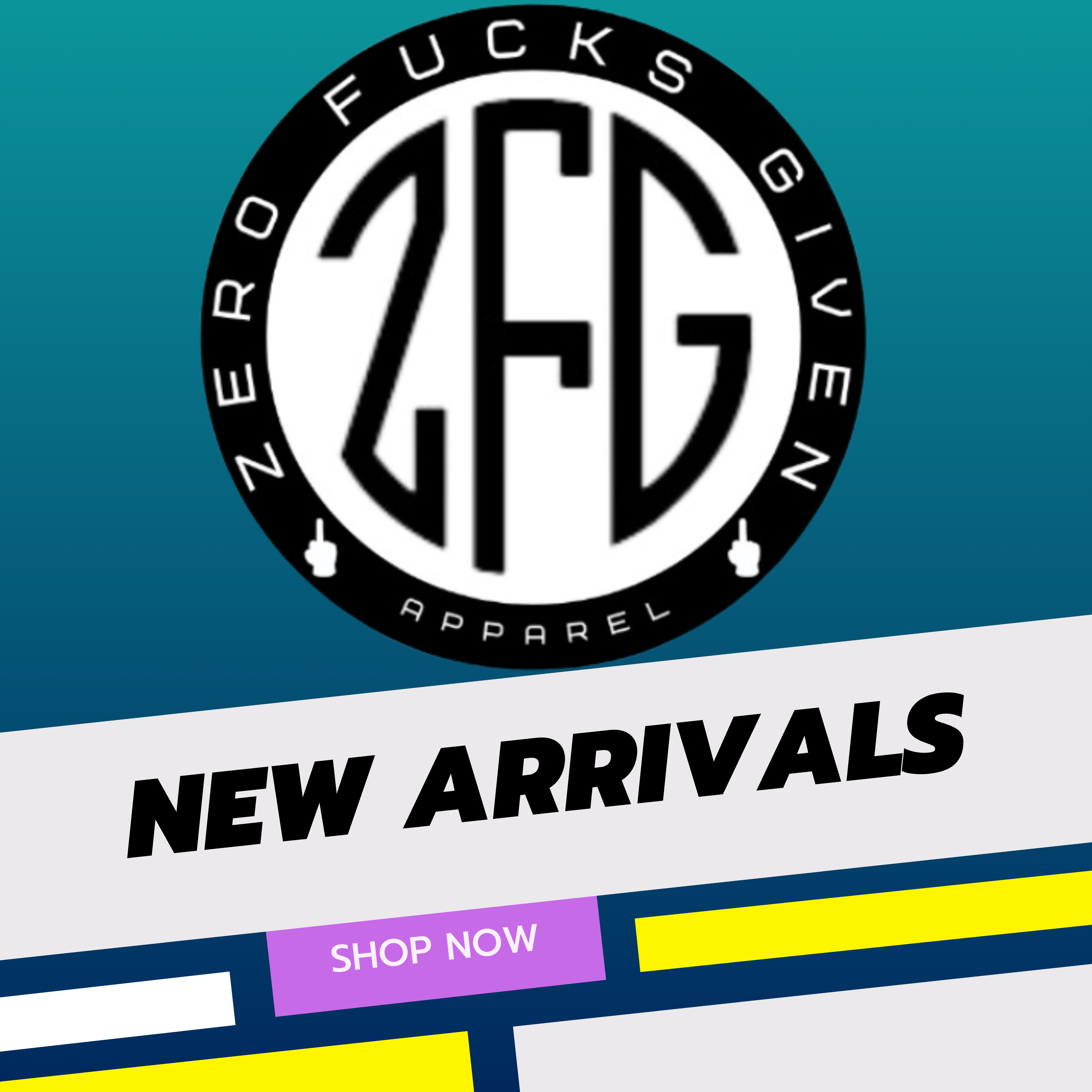 New Arrivals – Zero Fucks Given Apparel